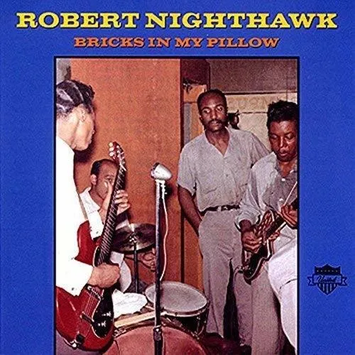Robert Nighthawk Bricks In My Pillow Vinilo 2016 Producido Por Delmark Mercadolibre