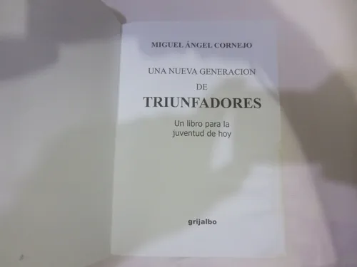 Libro Una Nueva Generacion De Triunfadores De Miguel Cornejo | Cuotas ... Libro Una Nueva Generacion De Triunfadores De Miguel Cornejo | Cuotas ...