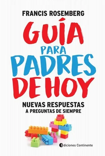 Guía Para Padres De Hoy, Francis Rosemberg, Continente | MercadoLibre Guía Para Padres De Hoy, Francis Rosemberg, Continente | MercadoLibre
