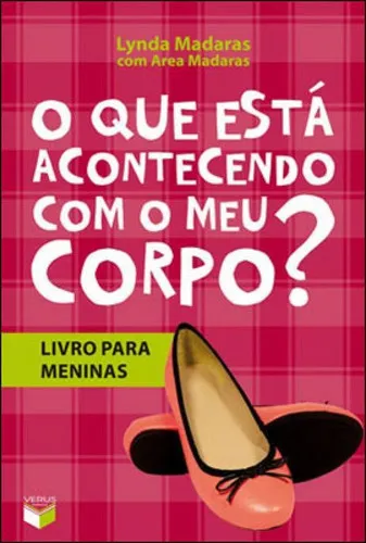 O Que Esta Acontecendo Com Meu Corpo Livro Para Meninas De Madaras