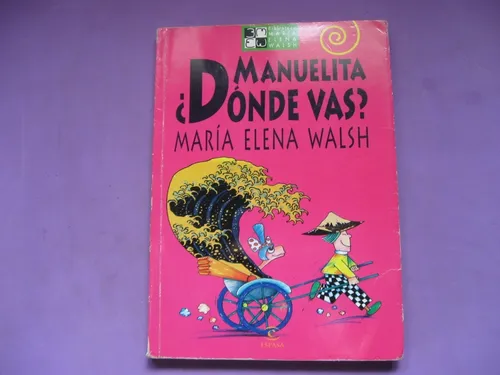 Manuelita Donde Vas?, Maria Elena Walsh Manuelita Donde Vas?, Maria Elena Walsh