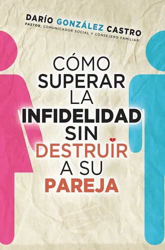 Libro Cómo Superar La Infidelidad Sin Destruir A Su Pareja Meses Sin