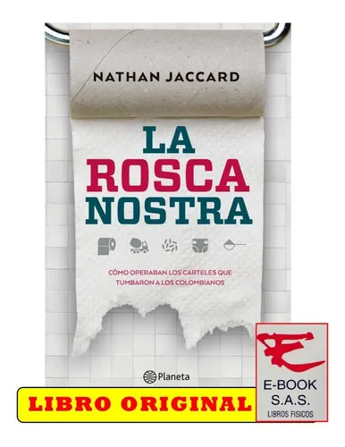 La Rosca Nostra Cómo Operaban Los Carteles Que Tumbaron Los Colombianos ... La Rosca Nostra Cómo Operaban Los Carteles Que Tumbaron Los Colombianos ...