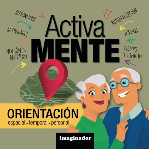 Activamente - Orientacion - Adultos: Orientación Espacial, Temporal, Personal, De Sin ., Vol. 1 ...