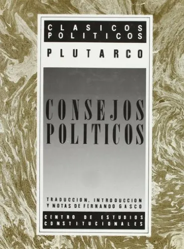Consejos Politicos, De Plutarco., Vol. N/a. Editorial Centro De ... Consejos Politicos, De Plutarco., Vol. N/a. Editorial Centro De ...
