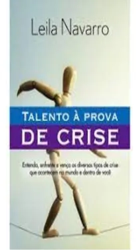 Livro Talento Á Prova De Crise: Entenda, Enfrente E Vença Os Diversos ... Livro Talento Á Prova De Crise: Entenda, Enfrente E Vença Os Diversos ...