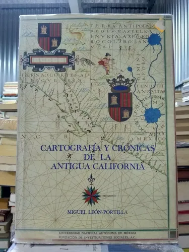 León Portilla Cartografía Crónicas De La Antigua California | MercadoLibre León Portilla Cartografía Crónicas De La Antigua California | MercadoLibre