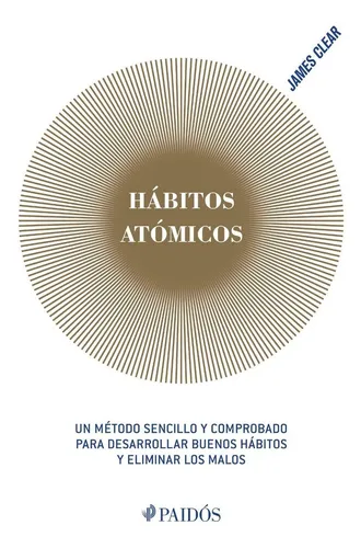 Libro Hábitos Atómicos De James Clear Editorial Paidós Especial Libro Hábitos Atómicos De James Clear Editorial Paidós Especial