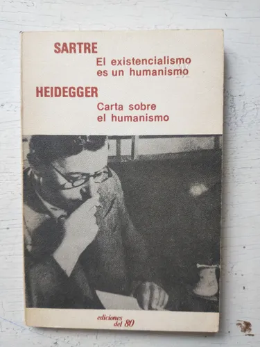 El Existencialismo Es Un Humanismo -carta Sobre El Humanismo El Existencialismo Es Un Humanismo -carta Sobre El Humanismo