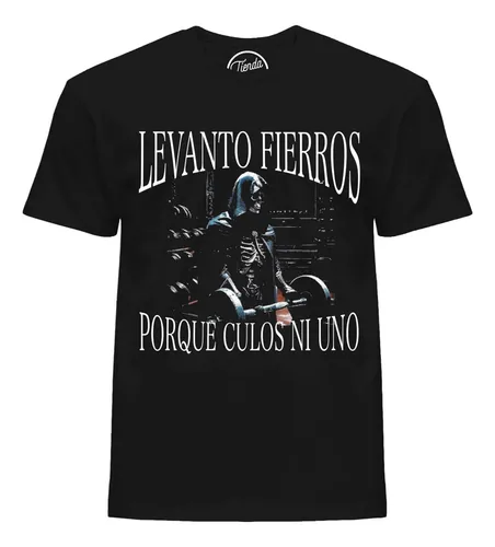 Playera Levanto Fierros Porque Culos Ni Uno Calaca T Shirt Envío Gratis
