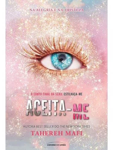 Livro Aceita-me - Conto Final Da Série Estilhaça-me, De Tahereh Mafi ... Livro Aceita-me - Conto Final Da Série Estilhaça-me, De Tahereh Mafi ...