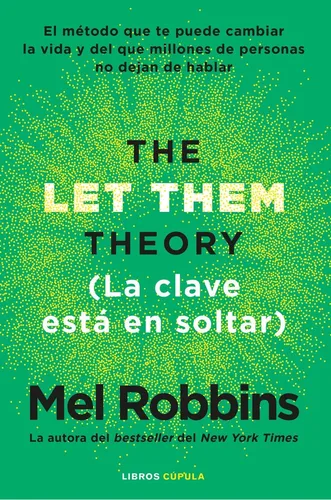 The Let Them Theory. La Clave Está En Soltar: La Clave Está En Soltar ...