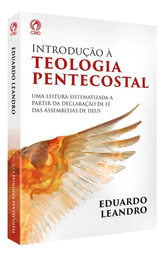 Introdução À Teologia Pentecostal | Eduardo Leandro, De Eduardo Leandro ... Introdução À Teologia Pentecostal | Eduardo Leandro, De Eduardo Leandro ...