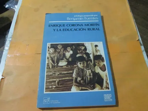 Enrique Corona Morfín Y La Educación Rural, Benjamín Fuentes | Meses ...