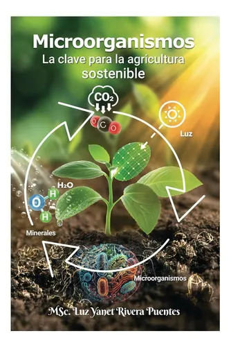 Libro: Microorganismos: La Clave Para La Agricultura | Cuotas sin interés Libro: Microorganismos: La Clave Para La Agricultura | Cuotas sin interés