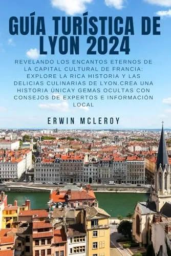 Guia Turistica De Lyon 2024: Revelando Los Encantos Eternos | Meses sin ... Guia Turistica De Lyon 2024: Revelando Los Encantos Eternos | Meses sin ...