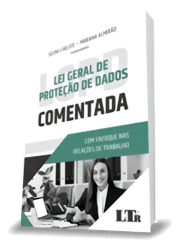 Lei Geral de Proteção Dados - Comentada - Com Enfoque nas, de CARLOTO ...