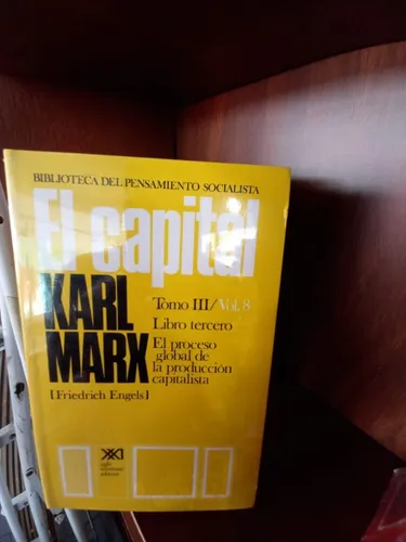 El Capital Tomo 3 Vol 8 - Karl Marx - Siglo Xxi El Capital Tomo 3 Vol 8 - Karl Marx - Siglo Xxi