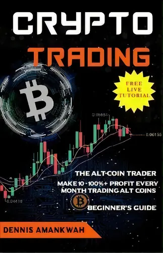 Crypto Trading : The Alt-coin Trader - Make 10 - 100%+ Profit Every ...