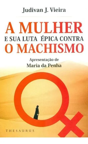 A Mulher E Sua Luta Épica Contra O Machismo Mercadolivre