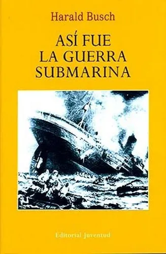 Asi Fue La Guerra Submarina | Cuotas sin interés Asi Fue La Guerra Submarina | Cuotas sin interés