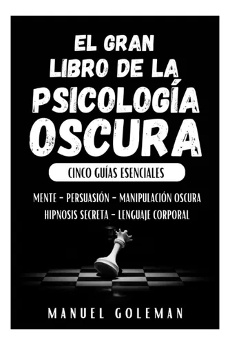 Libro: El Gran Libro De La Psicología Oscura: Técnicas De La | Cuotas ... Libro: El Gran Libro De La Psicología Oscura: Técnicas De La | Cuotas ...