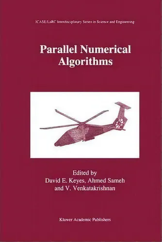 Parallel Numerical Algorithms, De David E. Keyes. Editorial Springer ... Parallel Numerical Algorithms, De David E. Keyes. Editorial Springer ...