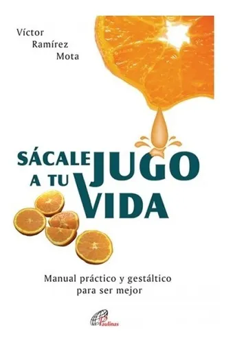 Sácale Jugo A Tu Vida Libro | MercadoLibre Sácale Jugo A Tu Vida Libro | MercadoLibre