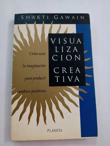 Visualización Creativa Shakti Gawain Planeta Visualización Creativa Shakti Gawain Planeta