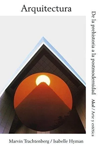Arquitectura: Trachtenberg, Marvin/hyman, Isabelle - Akal | Mismo ... Arquitectura: Trachtenberg, Marvin/hyman, Isabelle - Akal | Mismo ...