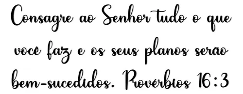 Versiculo Mdf Consagre Ao Senhor Tudo . Provérbio 16:3 Versiculo Mdf Consagre Ao Senhor Tudo . Provérbio 16:3