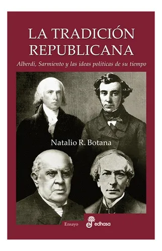 Tradicion Republicana, La, De Botana, Natalio. Editorial Edhasa En ... Tradicion Republicana, La, De Botana, Natalio. Editorial Edhasa En ...