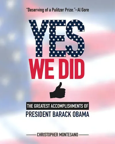 Yes We Did: Greatest Accomplishments Of President Barack Obama: The ...