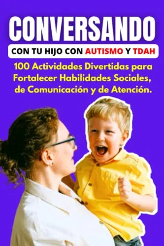 Conversando Con Tu Nino Con Autismo Y Tdah: 100 Actividades | Meses sin ... Conversando Con Tu Nino Con Autismo Y Tdah: 100 Actividades | Meses sin ...