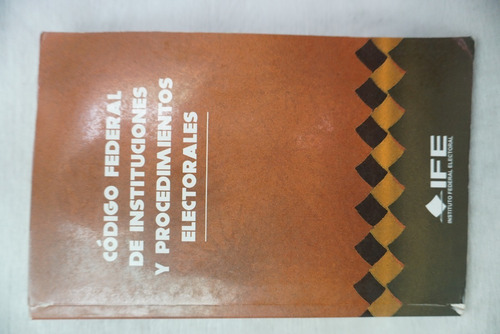 Código Federal De Instituciones Y Procedimientos Electorales Mercadolibre