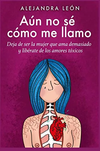 Aun No Se Como Me Llamo: Deja De Ser La Mujer Que Ama Demasi | Cuotas ... Aun No Se Como Me Llamo: Deja De Ser La Mujer Que Ama Demasi | Cuotas ...