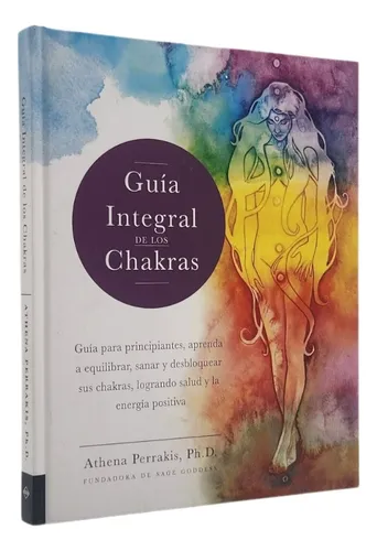 Guía Integral De Los Chakras - Athena Perrakis | Cuotas sin interés Guía Integral De Los Chakras - Athena Perrakis | Cuotas sin interés