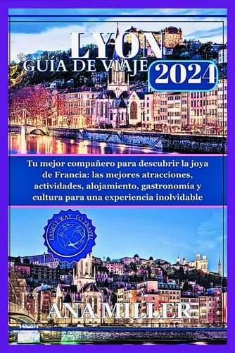 Guía De Viaje De Lyon 2024: Su Guía Definitiva Para De 81daz | Envío gratis Guía De Viaje De Lyon 2024: Su Guía Definitiva Para De 81daz | Envío gratis