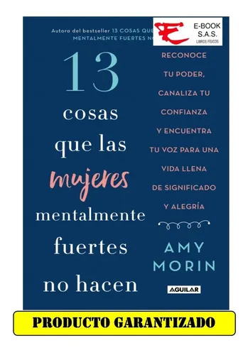 13 Cosas Que Las Mujeres Mentalmente Fuerte No Hacen De Amy Morin Editorial Aguilar Tapa