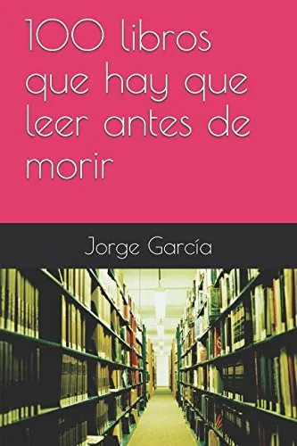 100 Libros Que Hay Que Leer Antes De Morir Meses Sin Intereses