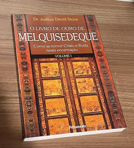 O Livro De Ouro De Melquisedeque - Volume 1 Como Se Tornar Cristo E ... O Livro De Ouro De Melquisedeque - Volume 1 Como Se Tornar Cristo E ...