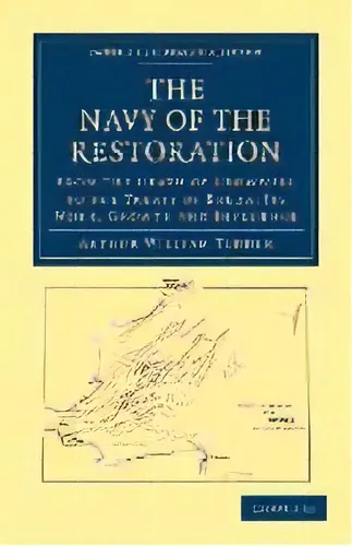 The Navy Of The Restoration From The Death Of Cromwell To The Treaty Of ...