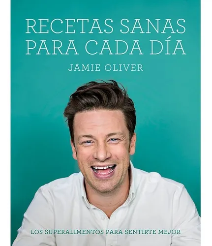Recetas Sanas Para Cada Dia Jamie Oliver Envío Gratis
