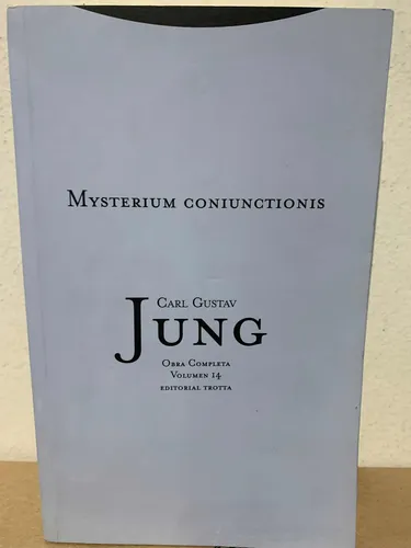 Mysterium Coniunctionis. Carl Gustav Jung · Trotta | Cuotas sin interés Mysterium Coniunctionis. Carl Gustav Jung · Trotta | Cuotas sin interés