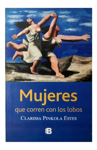 Mujeres Que Corren Con Lobos - Estés, Clarissa Pinkola | Cuotas sin interés Mujeres Que Corren Con Lobos - Estés, Clarissa Pinkola | Cuotas sin interés