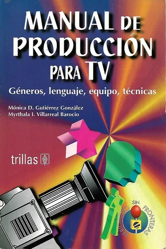 Manual De Produccion Para Tv Generos Lenguaje Equipo Tecnic. en venta ... Manual De Produccion Para Tv Generos Lenguaje Equipo Tecnic. en venta ...