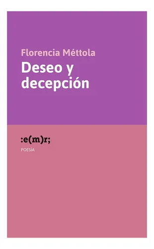Deseo Y Decepcion - Florencia Mettola | MercadoLibre Deseo Y Decepcion - Florencia Mettola | MercadoLibre