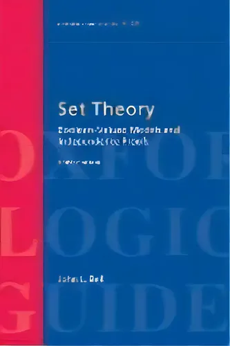 Set Theory : Boolean-valued Models And Independence Proofs, De John L ...