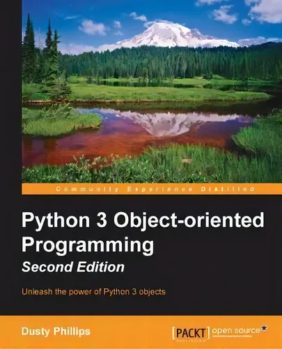 Python 3 Object Oriented Programming De Dusty Phillips Editorial Packt Publishing Limited