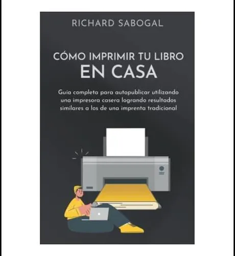 Libro: Cómo Imprimir Tu Libro En Casa: Guía Completa Para A | Envío gratis Libro: Cómo Imprimir Tu Libro En Casa: Guía Completa Para A | Envío gratis